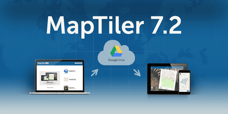 MapTiler 7.2: Mobile apps via Google Drive | MapTiler